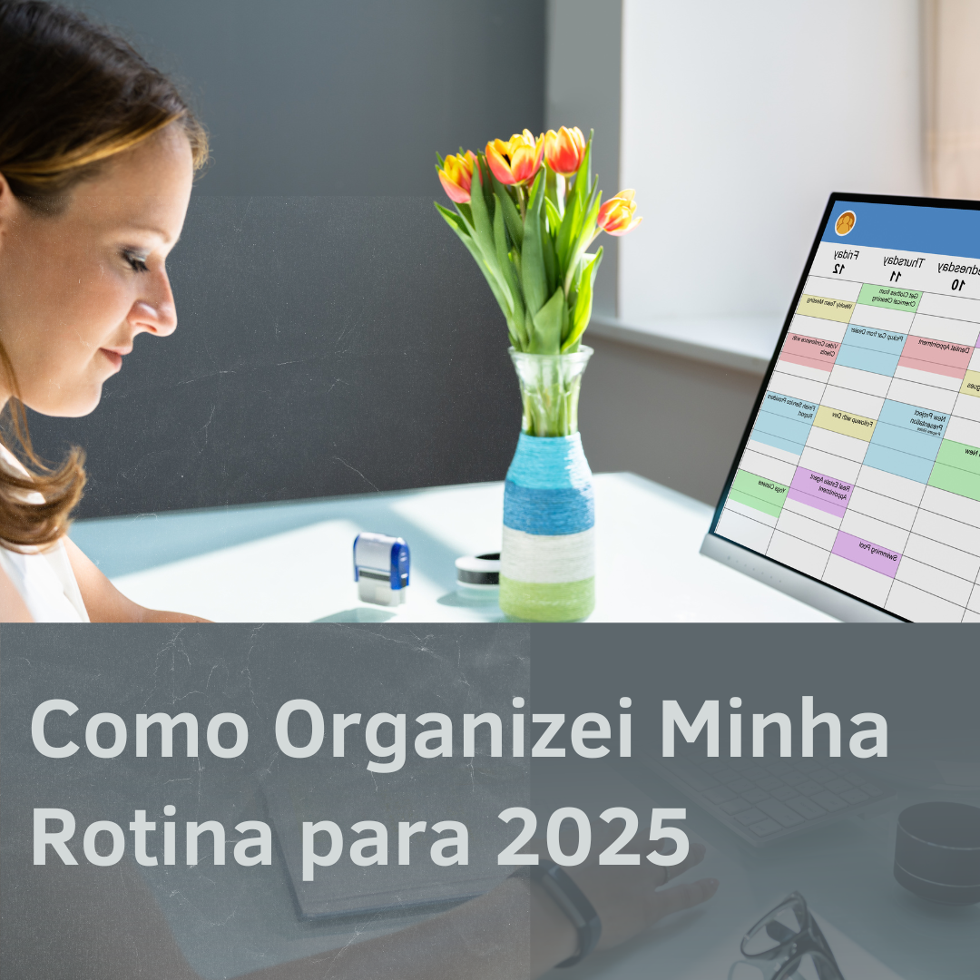 Como Organizei Minha Rotina para 2025 – Casa, livros e pequenos tesouros